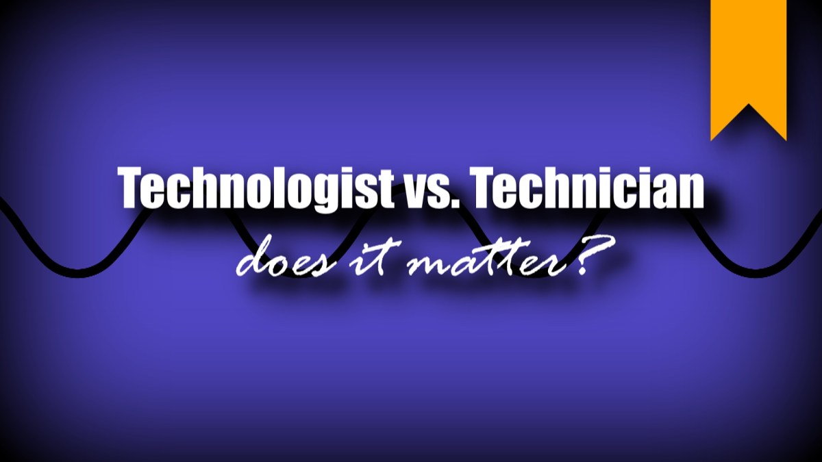 Technologist vs. Technician, does it matter? – Sonographic Tendencies